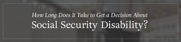 How Long Does It Take to Get a Decision About SSD? | KBG Injury Law